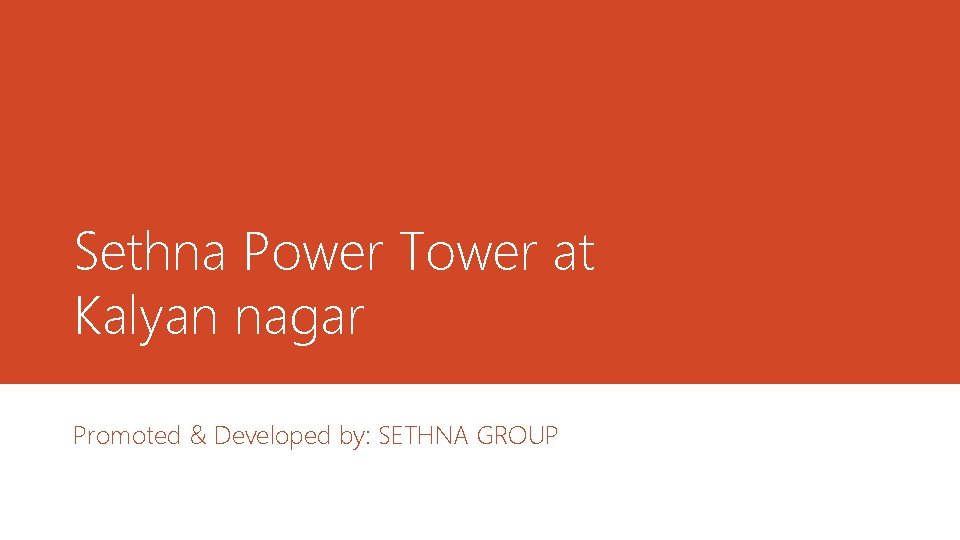 Sethna Power Tower at Kalyan nagar Promoted Developed