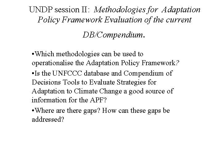 DEVELOPING AN ADAPTATION POLICY FRAMEWORK Key questions for