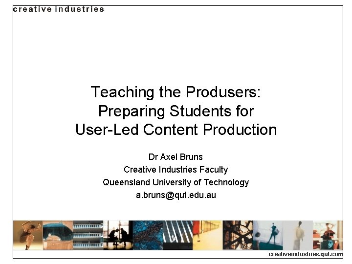 Teaching the Produsers Preparing Students for UserLed Content