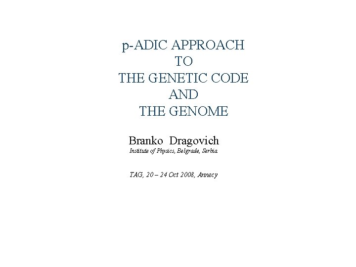pADIC APPROACH TO THE GENETIC CODE AND THE