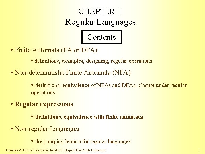 CHAPTER 1 Regular Languages Contents Finite Automata FA