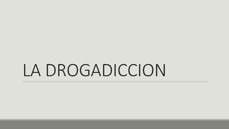 LA DROGADICCION Qu es la drogadiccin Enfermedad que