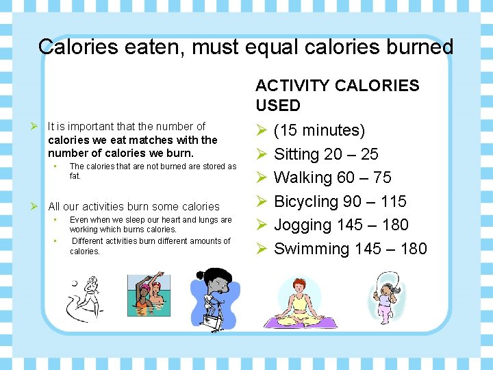Calories Objectives Students define a calorie Differentiate between