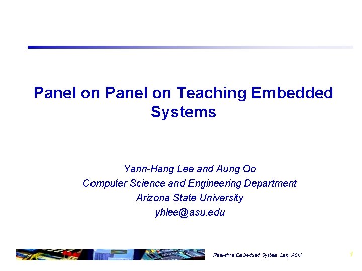 Panel on Teaching Embedded Systems YannHang Lee and