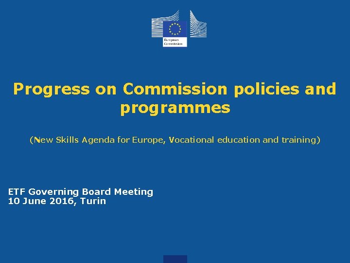 Progress on Commission policies and programmes New Skills