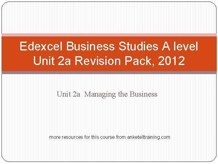 Edexcel Business Studies A level Unit 2 a
