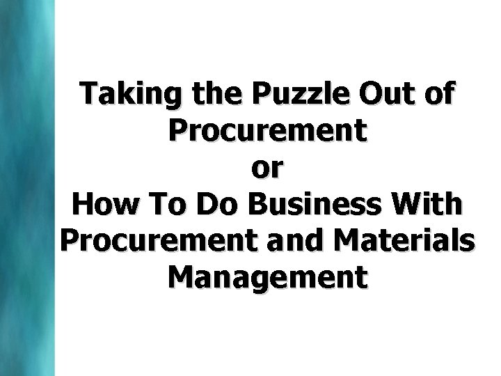 Taking the Puzzle Out of Procurement or How
