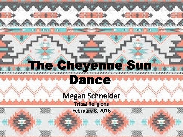 The Cheyenne Sun Dance Megan Schneider Tribal Religions