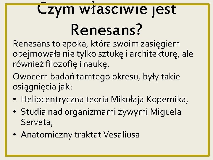 Sztuka Renesansu Odrodzenie kultury Renesans nazywany jest epok