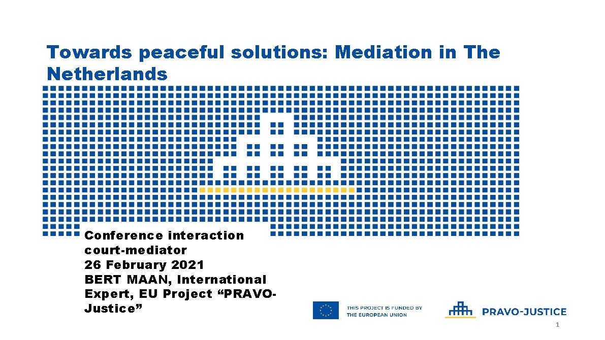 Towards peaceful solutions Mediation in The Netherlands Conference