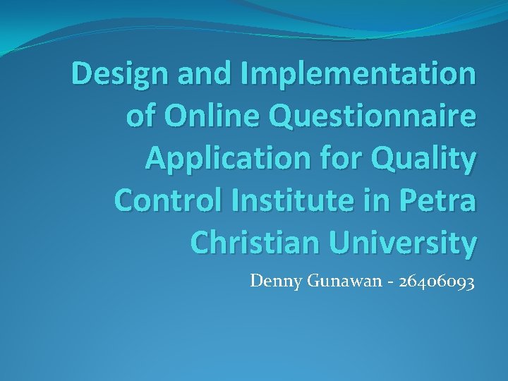 Design and Implementation of Online Questionnaire Application for