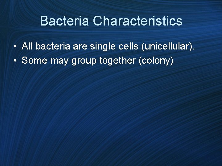 Bacteria Basics Bacteria Characteristics bacteria are prokaryotes they