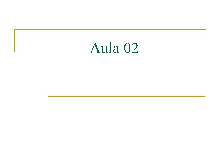 Reviso Aulas 01 e 02 Aula 01 n