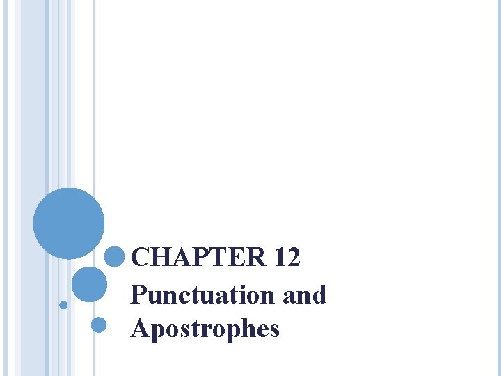CHAPTER 12 Punctuation and Apostrophes JOINING INDEPENDENT CLAUSES