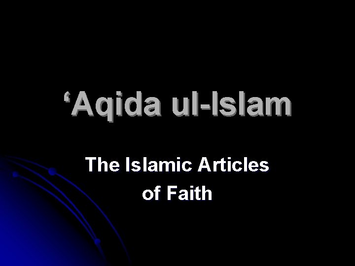 Aqida ulIslam The Islamic Articles of Faith Tawhid