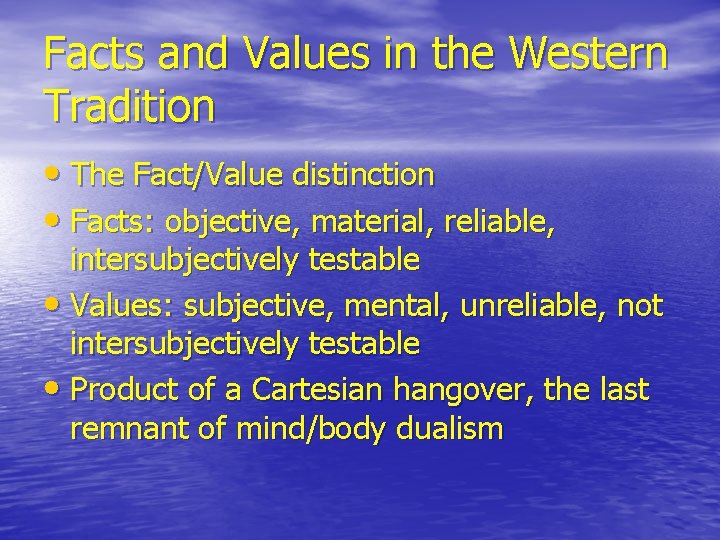 Todays Topics Facts and Values in the Western
