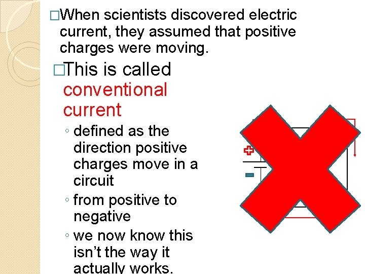 Current An electric cell battery uses a chemical