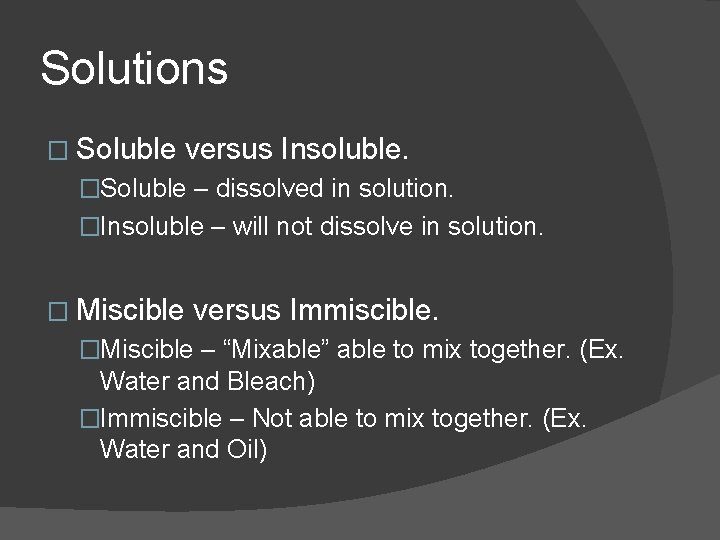 SOLUTIONS Solutions Solute the substance being put into