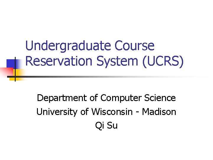 Undergraduate Course Reservation System UCRS Department of Computer