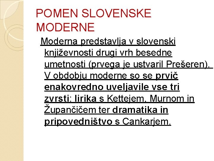 1899 1918 MODERNA KNJIEVNO OBDOBJE MODERNA ALI NOVA