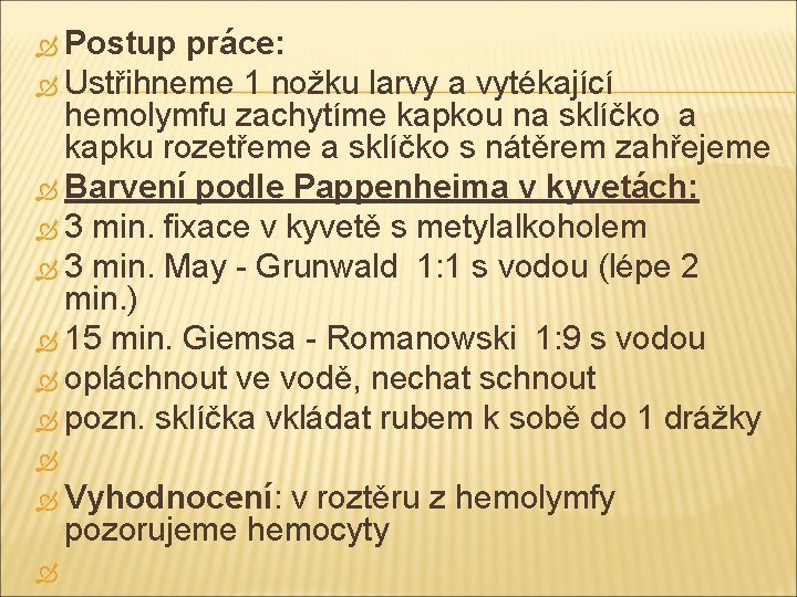 PROTOKOL Teorie Pozorovn bunk hemocyt HEMOLYMFY hemolymfa u