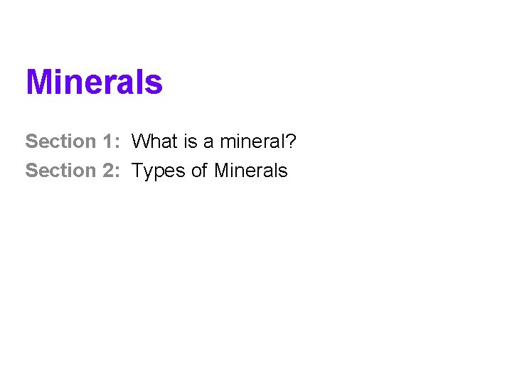 Minerals Section 1 What is a mineral Section
