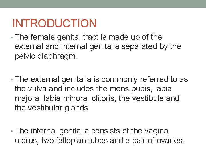 ANATOMY OF THE FEMALE GENITAL TRACT AND ITS
