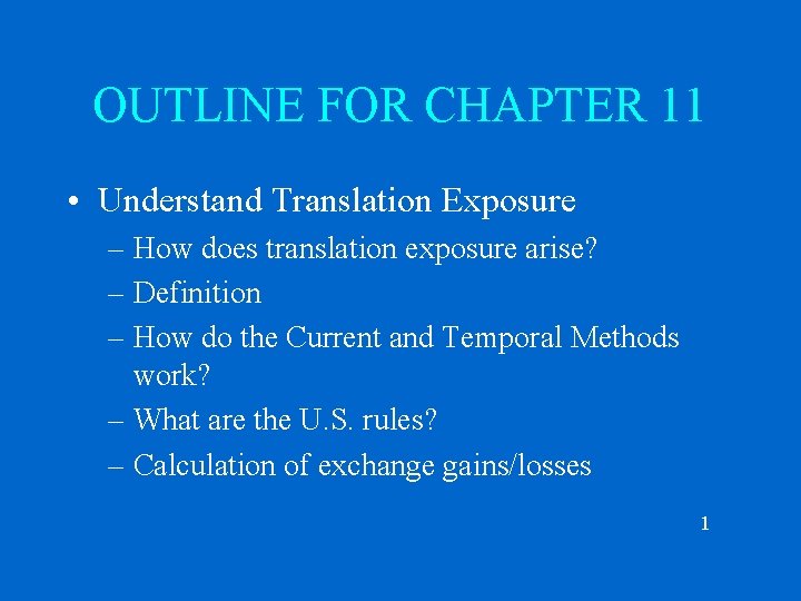 OUTLINE FOR CHAPTER 11 Understand Translation Exposure How
