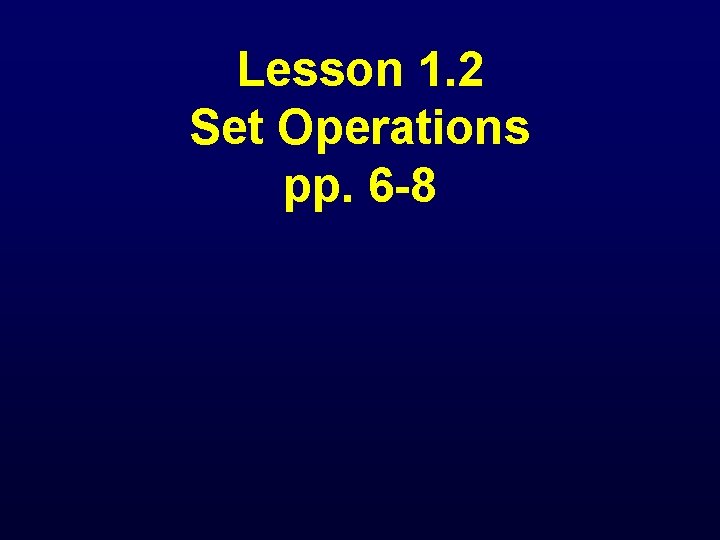Lesson 1 2 Set Operations pp 6 8