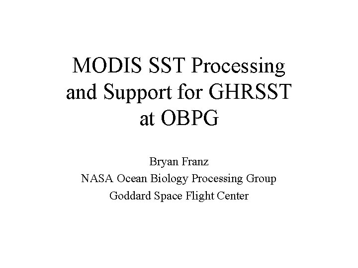MODIS SST Processing and Support for GHRSST at