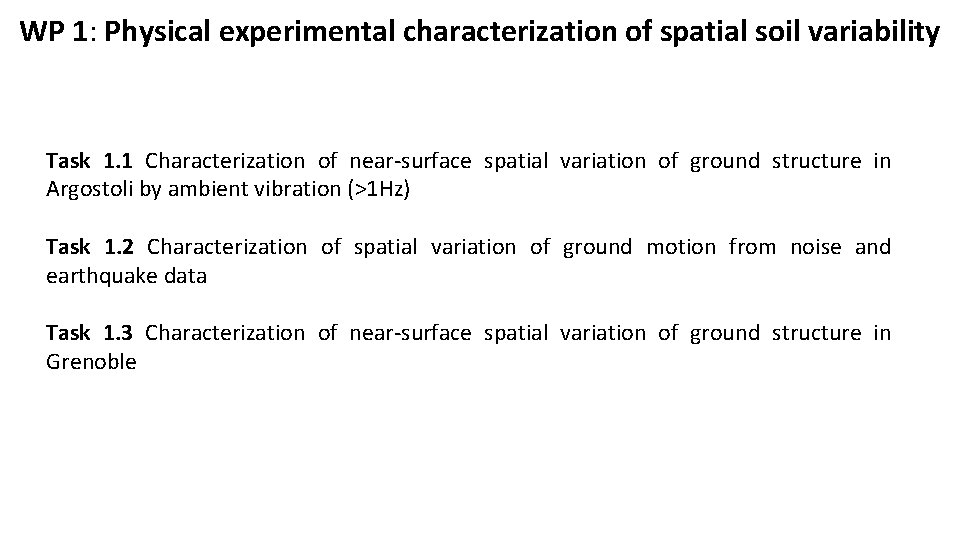 WP 1 Physical experimental characterization of spatial soil