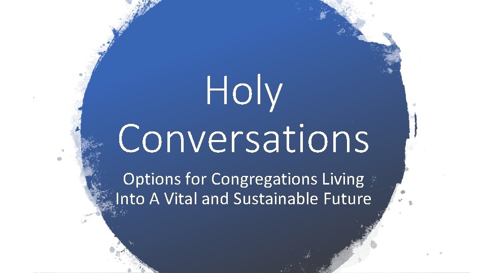Holy Conversations Options for Congregations Living Into A