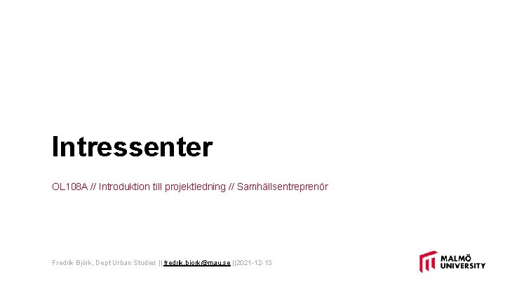 Intressenter OL 108 A Introduktion till projektledning Samhllsentreprenr
