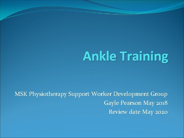 Ankle Training MSK Physiotherapy Support Worker Development Group