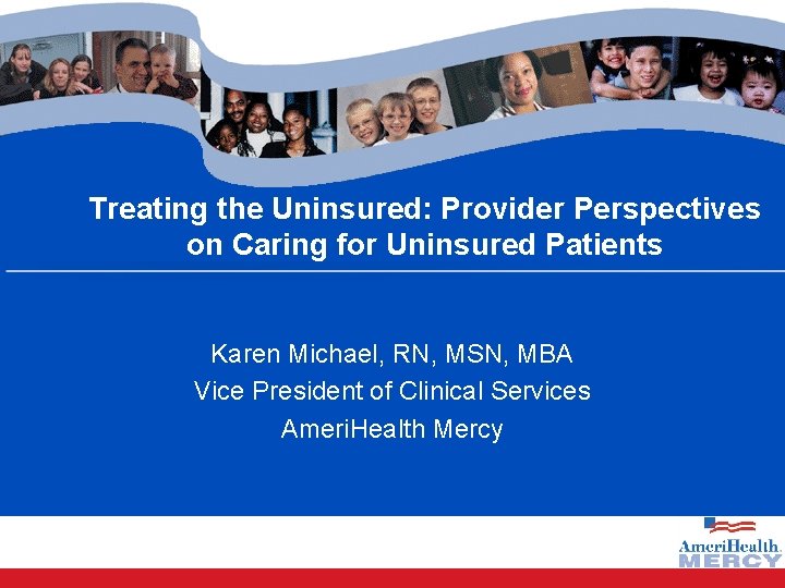 Treating the Uninsured Provider Perspectives on Caring for