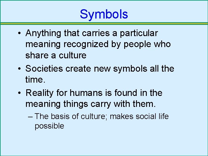 Culture The values beliefs behavior and material objects