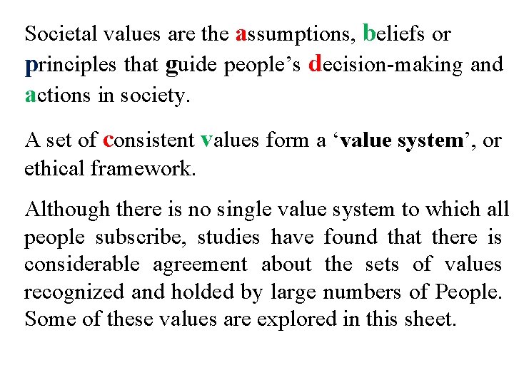 SOCIETAL VALUES Societal values are the assumptions beliefs