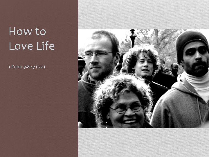 How to Love Life 1 Peter 3 8