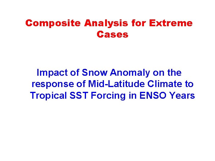 Comparative Influence of Snow and SST Variability on