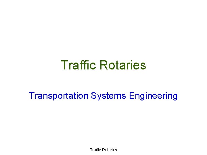 Traffic Rotaries Transportation Systems Engineering Traffic Rotaries ...