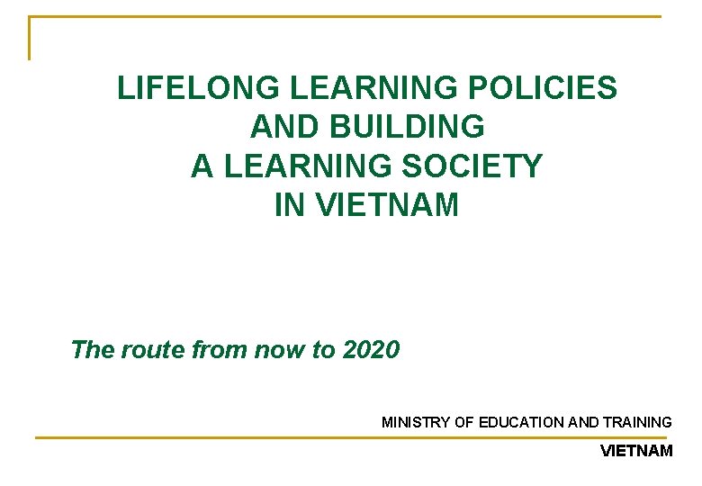 LIFELONG LEARNING POLICIES AND BUILDING A LEARNING SOCIETY