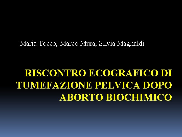 Maria Tocco Marco Mura Silvia Magnaldi RISCONTRO ECOGRAFICO