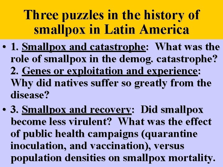 Three puzzles in the history of smallpox in