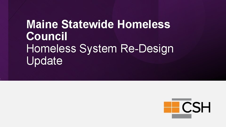 Maine Statewide Homeless Council Homeless System ReDesign Update