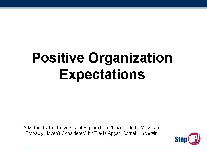 HAZING PREVENTION Positive Organization Expectations Adapted by the