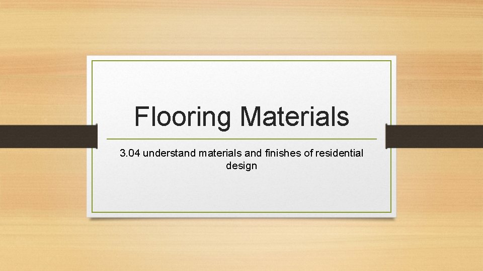 Flooring Materials 3 04 understand materials and finishes
