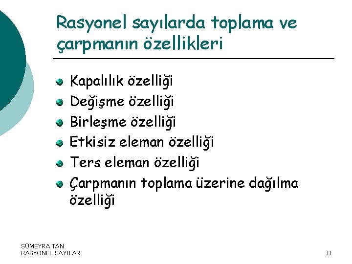 RASYONEL SAYILAR SMEYRA TAN RASYONEL SAYILAR 1 Rasyonel