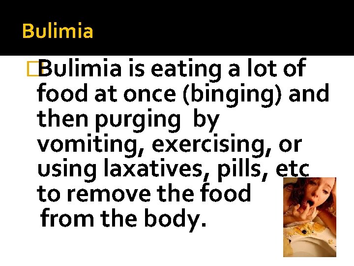 The skinny on Eating Disorders What Are Eating