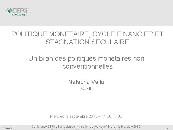 POLITIQUE MONETAIRE CYCLE FINANCIER ET STAGNATION SECULAIRE Un