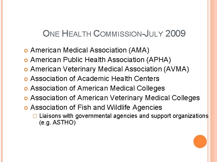 ONE HEALTH Veterinary perspective ONE HEALTH The collaborative